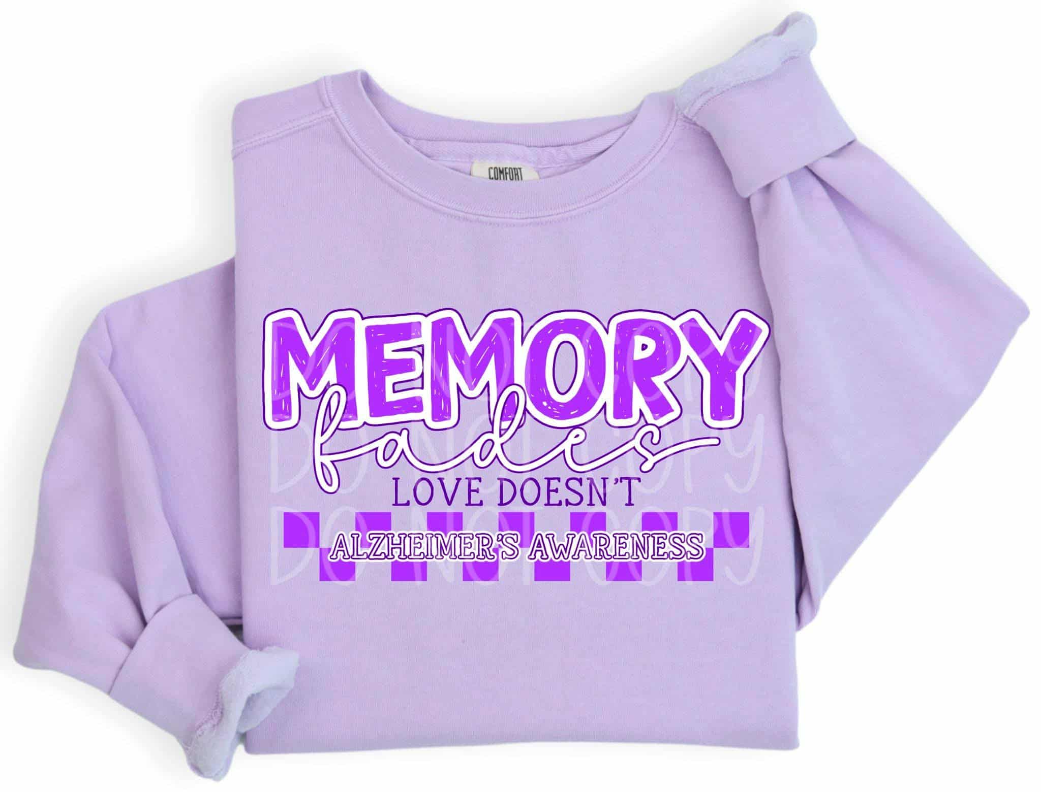 Memories Fade, Love Doesn’t Alzheimer’s (C’s) DTF transfer – Mud ...