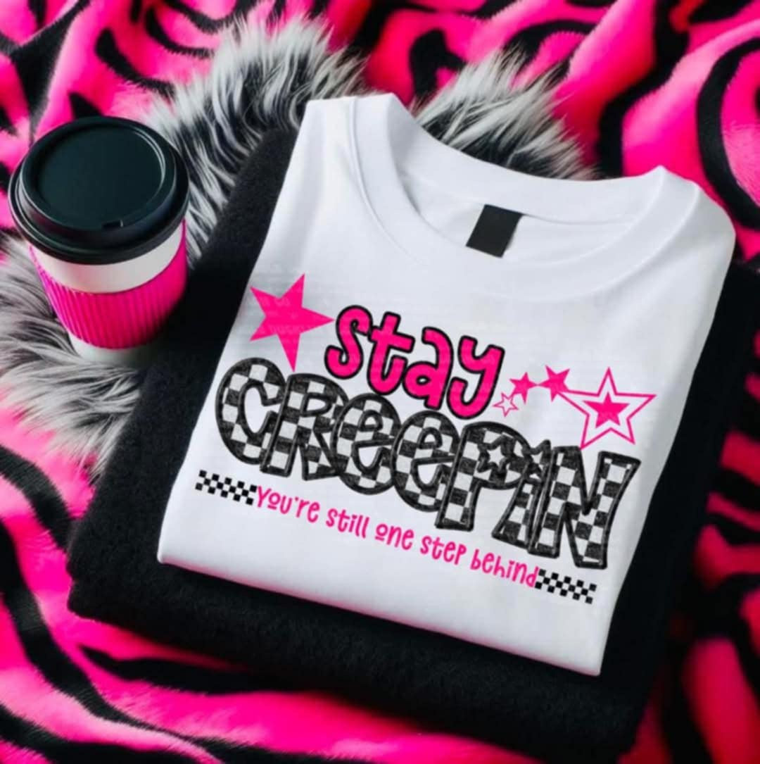 Stay creepin (UD) 99572 DTF transfer – Mud & Grace Transfers