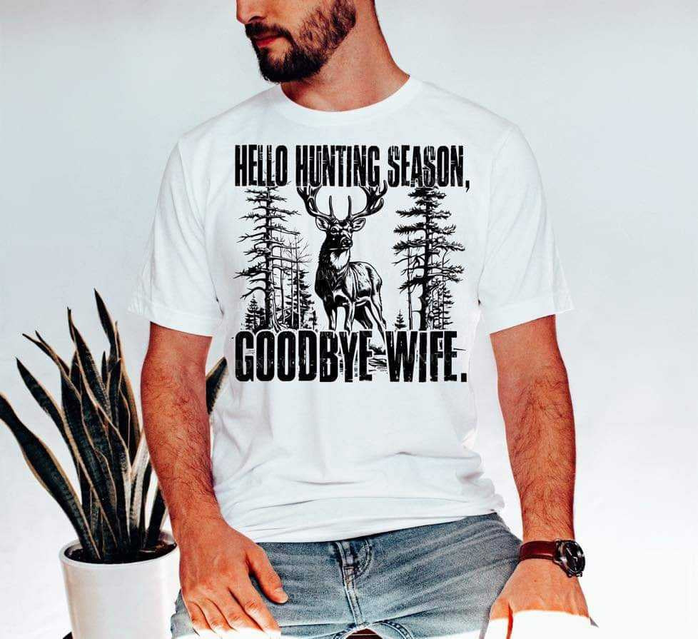 Hello hunting season goodbye wife (LYTTLE) 70050 DTF transfer – Mud ...