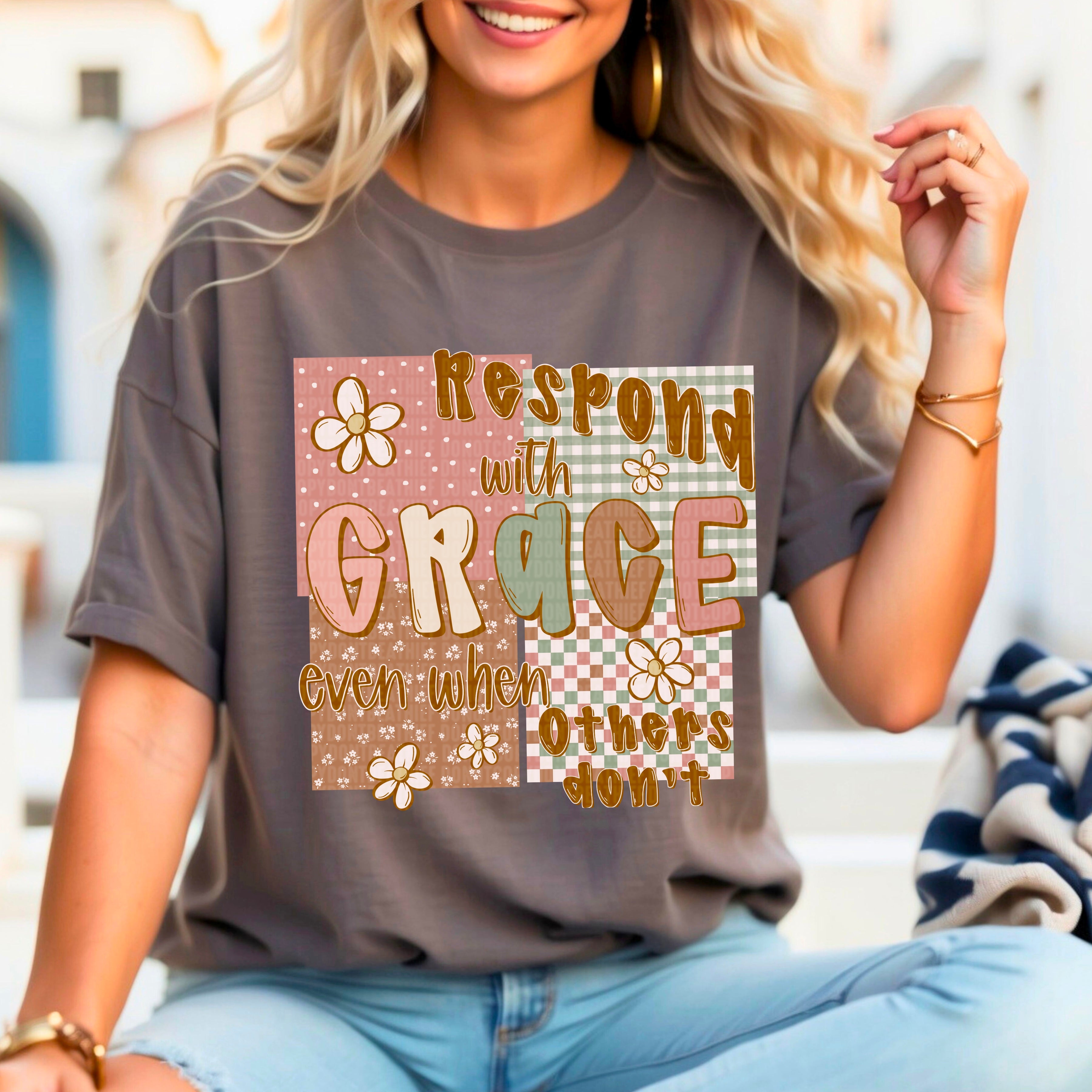 Respond with grace even when others don’t 91698 DTF transfer – Mud ...