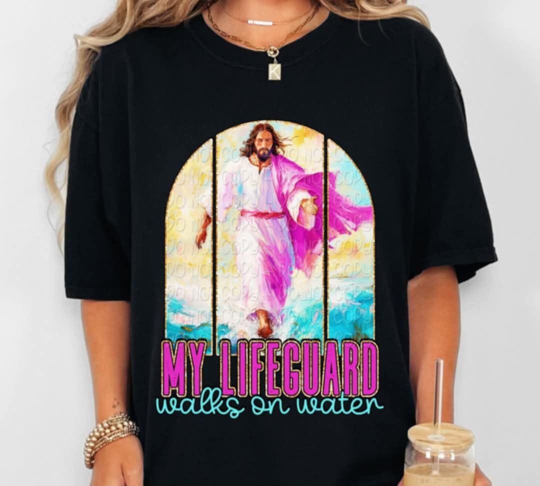 My lifeguard walks on water 95913 DTF transfer – Mud & Grace Transfers