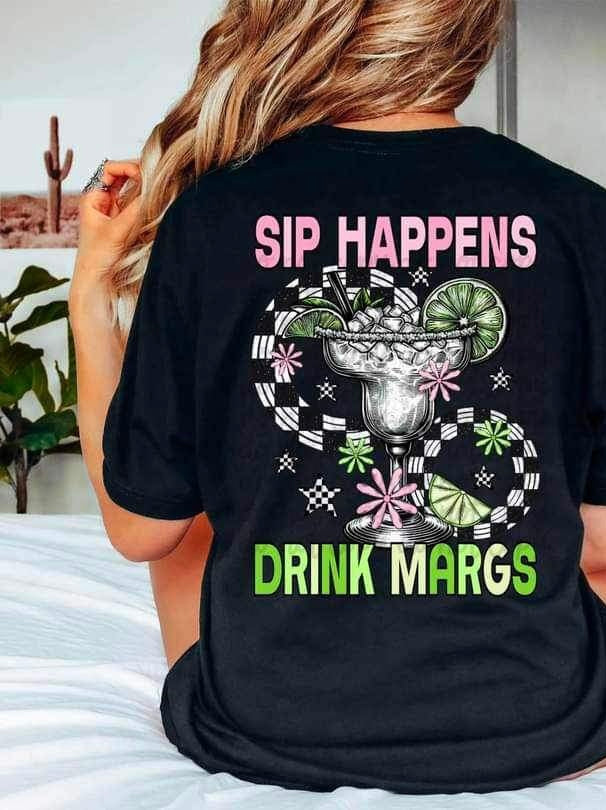 Sip happens drink margs (MMD) 26108 DTF transfer – Mud & Grace Transfers