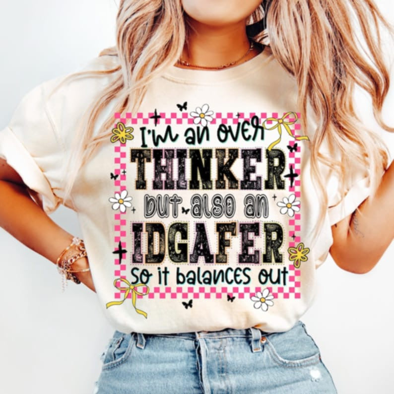 Overthinker and IDGAFer DTF transfer – Mud & Grace Transfers