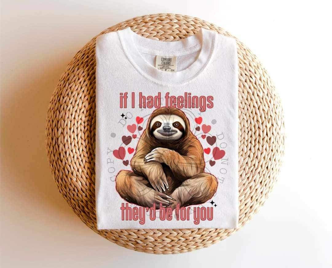 If i had feelings theyd be for you sloth (four designs) 21298 DTF tran ...