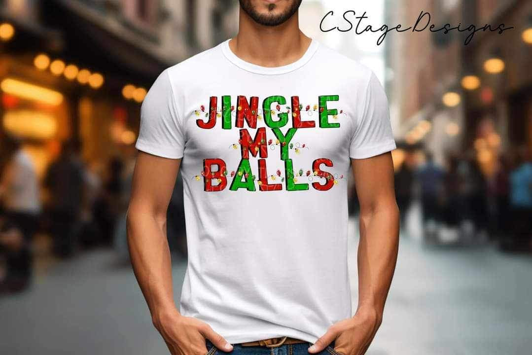 Jingle my balls (red and green font) 11000 DTF TRANSFER – Mud & Grace ...