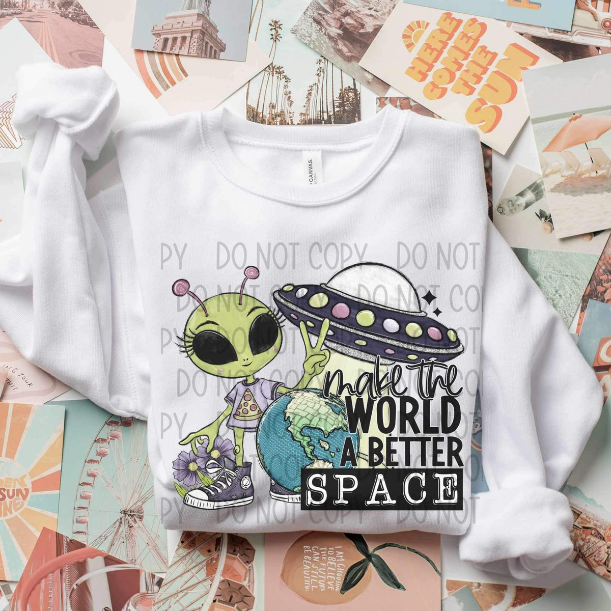 Make the world a better space alien (SWD) 24923 DTF transfer – Mud ...