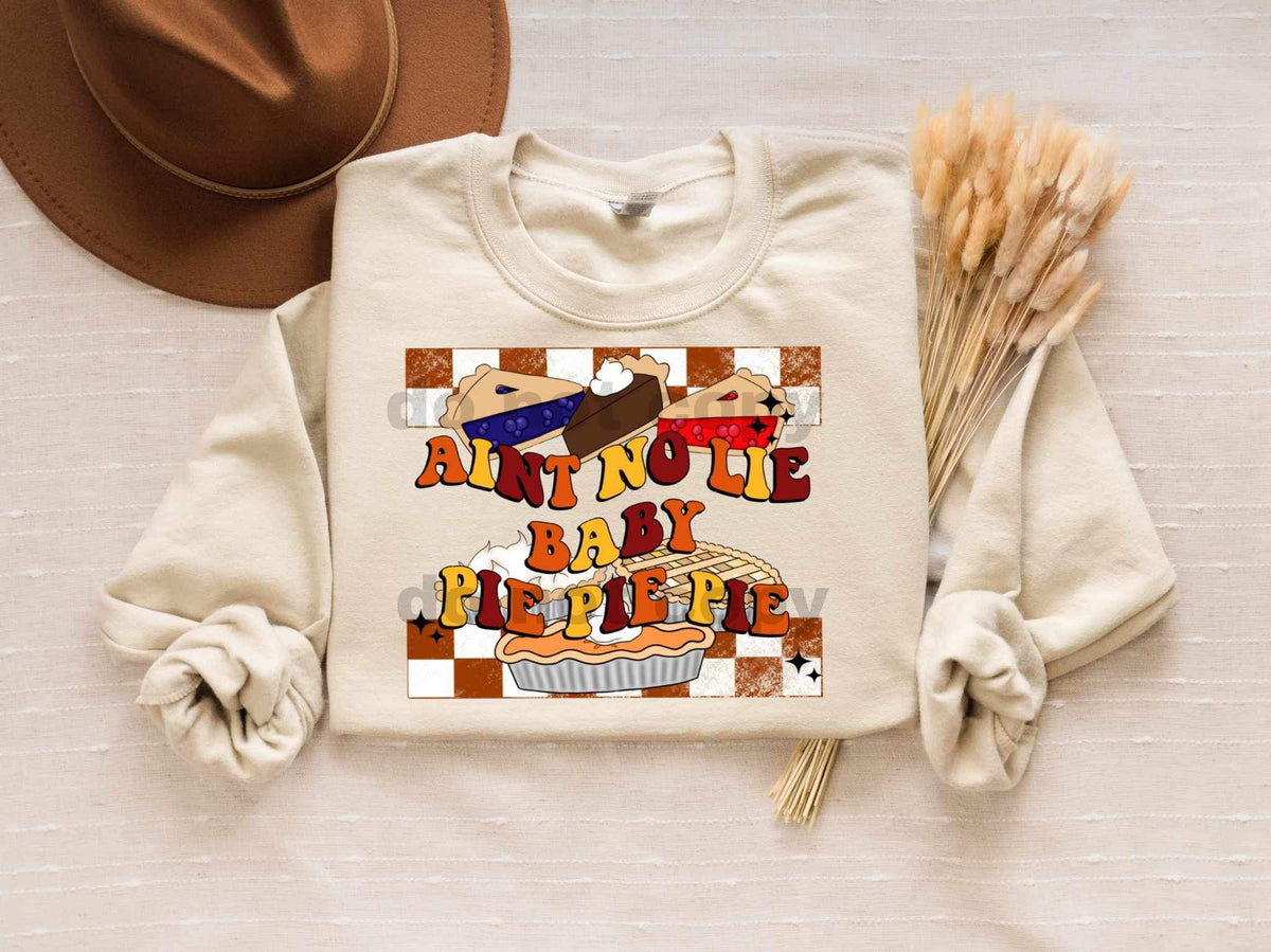 Ain’t no lie baby pie pie pie (checkered print with pies) 15397 DTF Tr ...