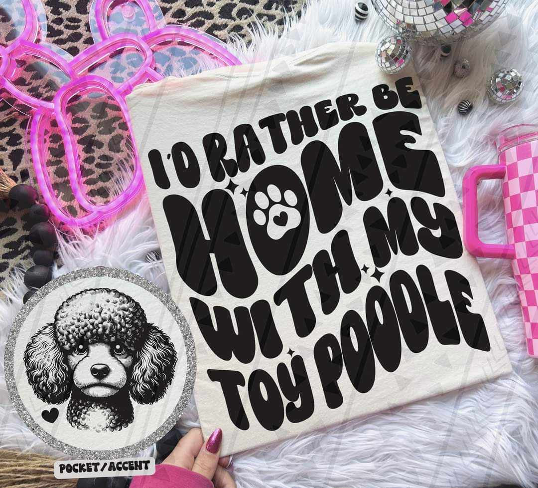 I’d rather be home with my toy poodle BACK ONLY 35983 DTF transfer ...