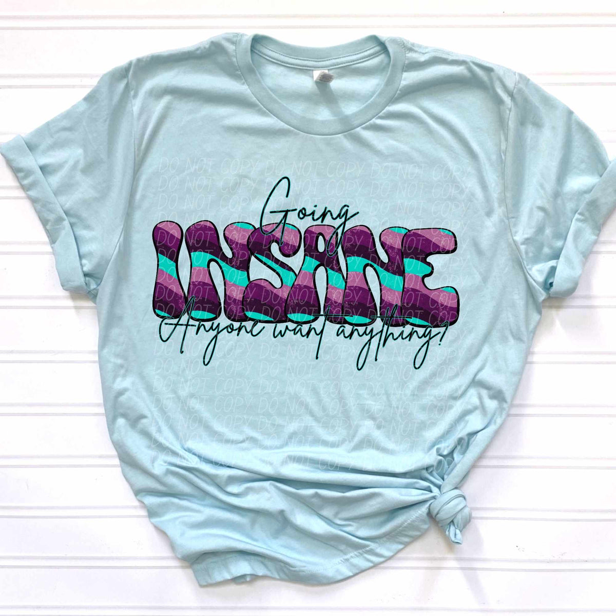 Going insane anyone want anything (CITY) 37142 DTF transfer – Mud ...