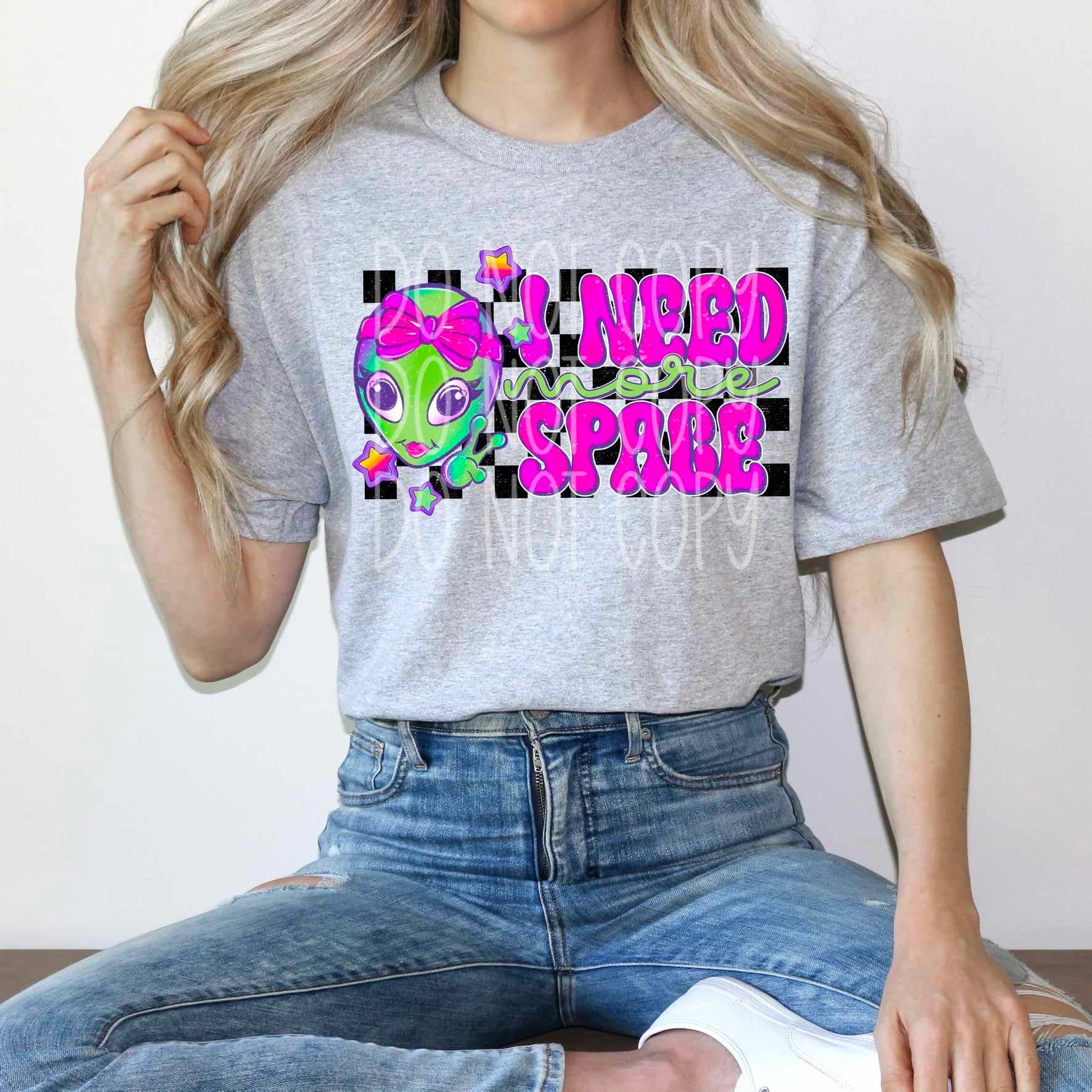 I need more space alien 27746 DTF transfer – Mud & Grace Transfers