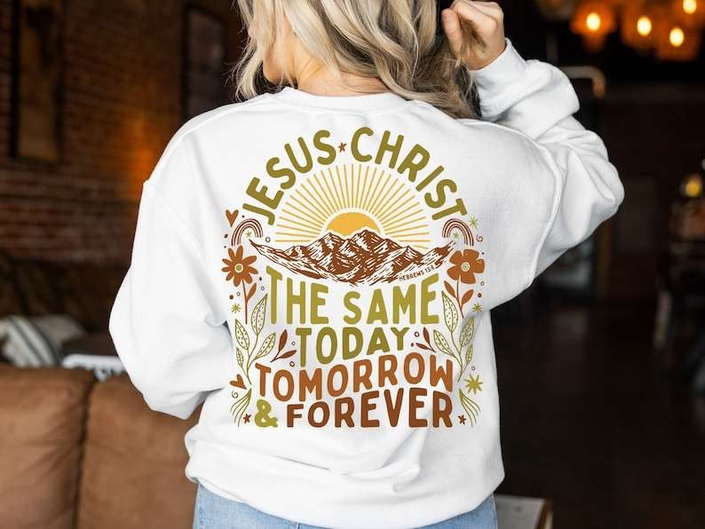 Jesus christ the same today tomorrow forever 27792 DTF transfer – Mud ...