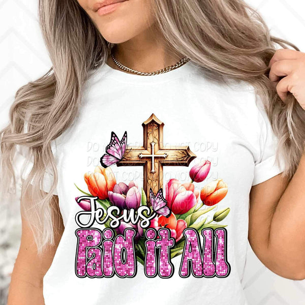 Jesus paid it all Cross with tuilips 20521 DTF transfer – Mud & Grace Transfers