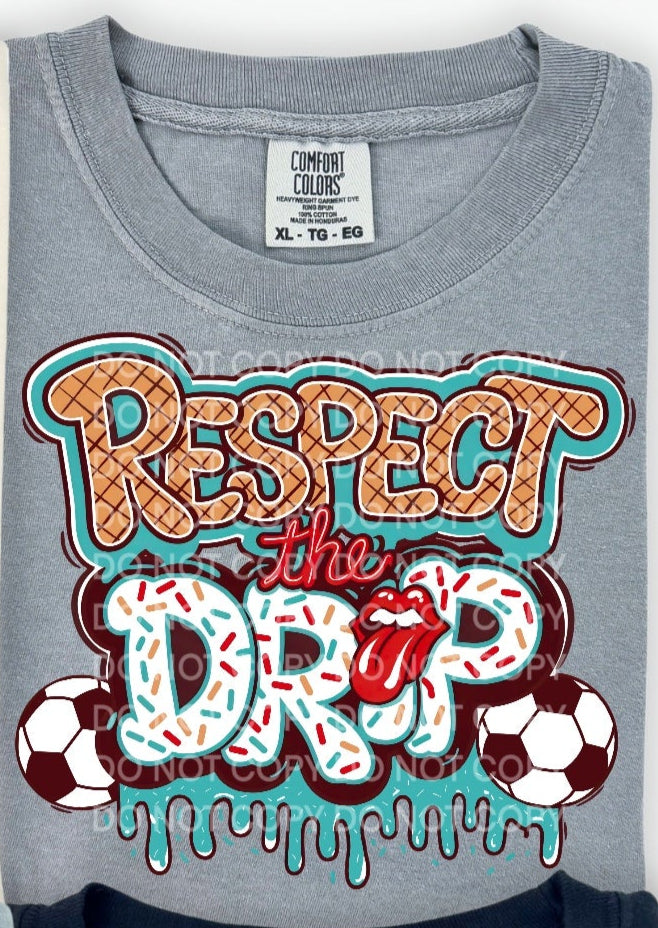 Respect the drip Soccer Teal (SCG) DTF transfer – Mud & Grace Transfers