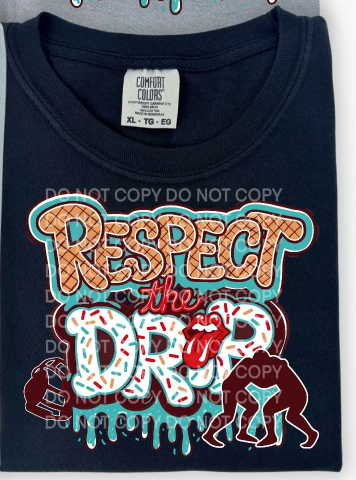 Respect the drip Wrestling Teal (SCG) DTF transfer – Mud & Grace Transfers