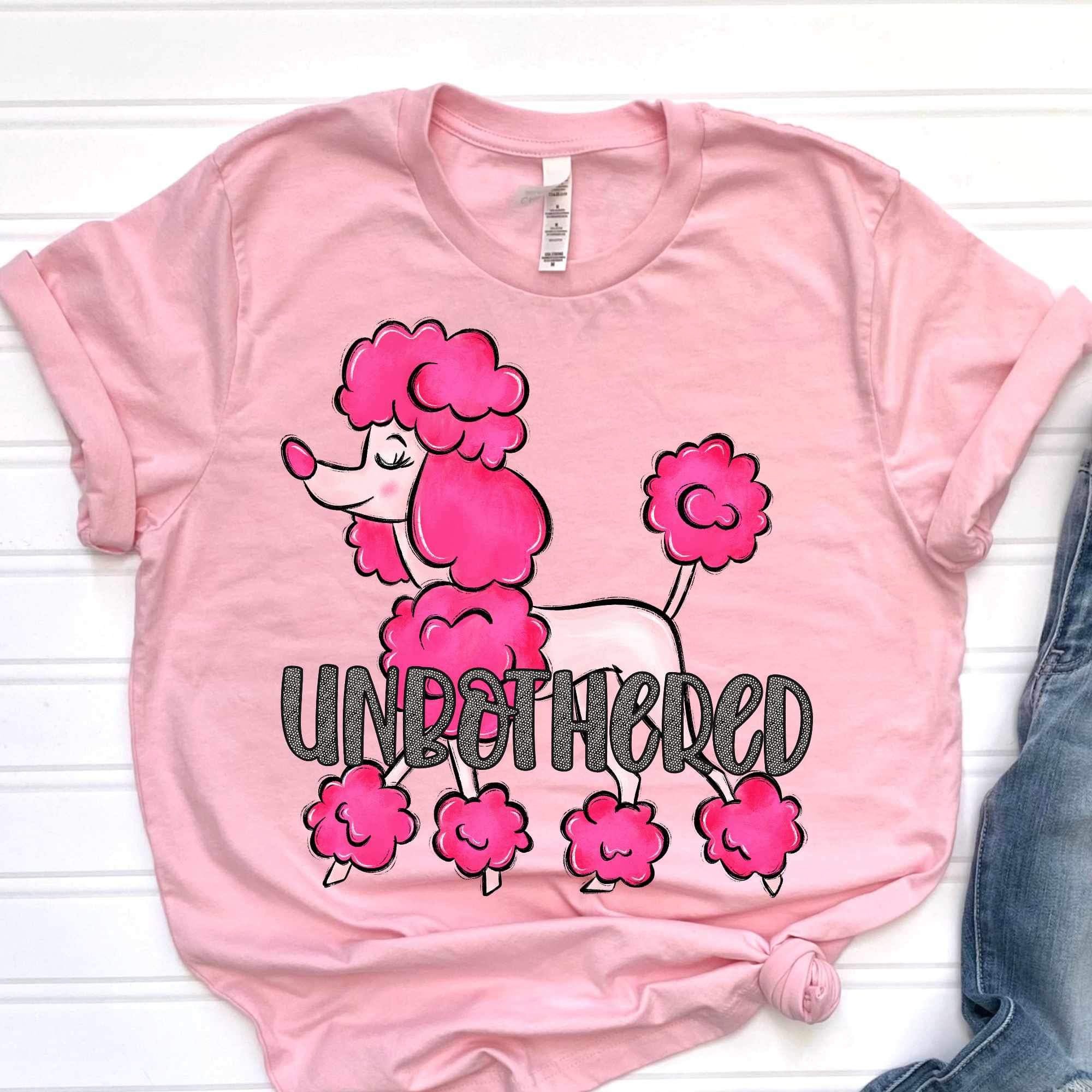 Unbothered poodle 34337 DTF transfer – Mud & Grace Transfers