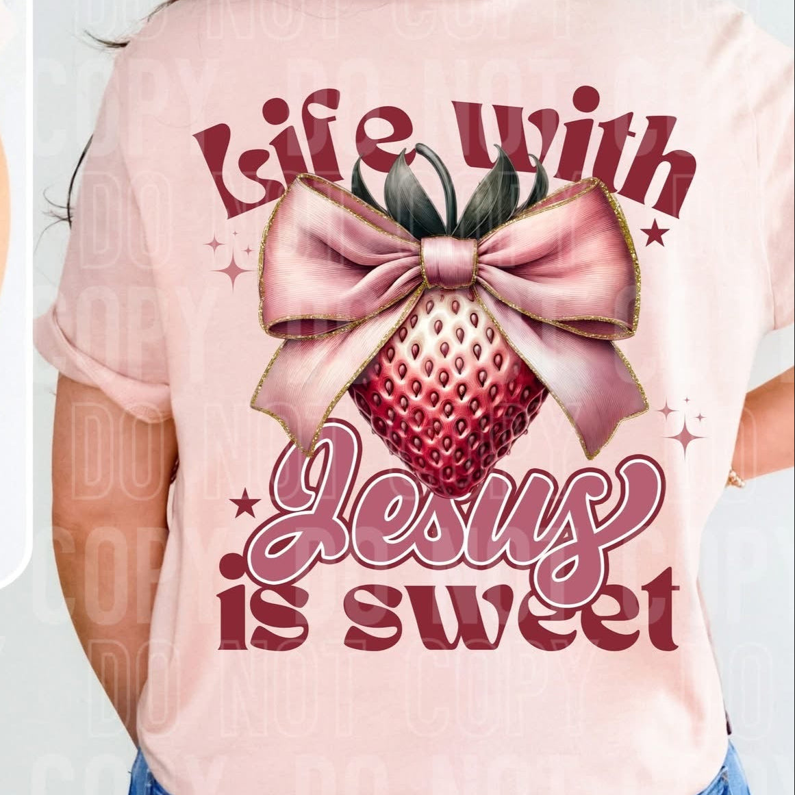 Life With Jesus Is Sweet (BACK) (SBB) 78975 DTF Transfer – Mud & Grace ...