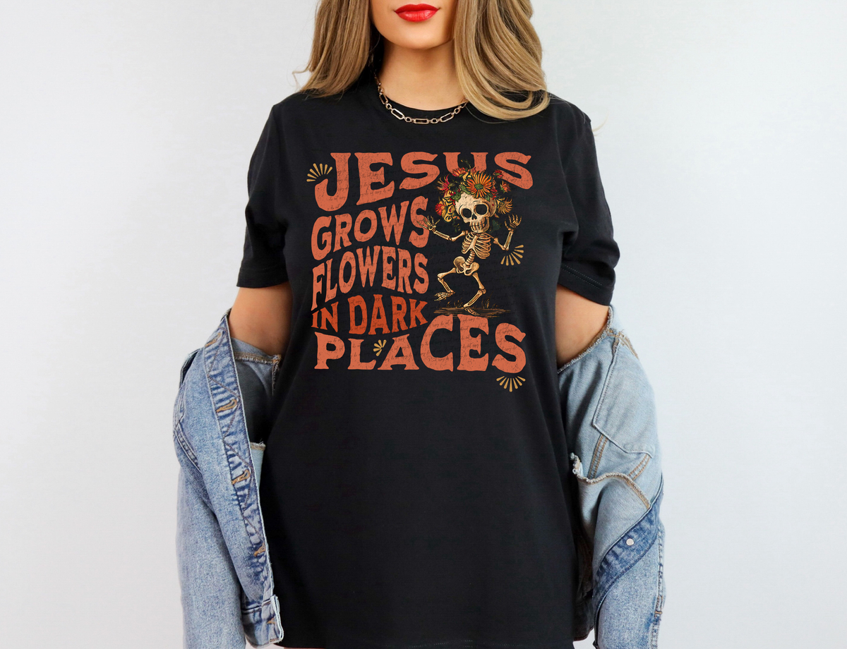 Jesus Grows Flowers In Dark Places 59467 DTF transfer – Mud & Grace ...
