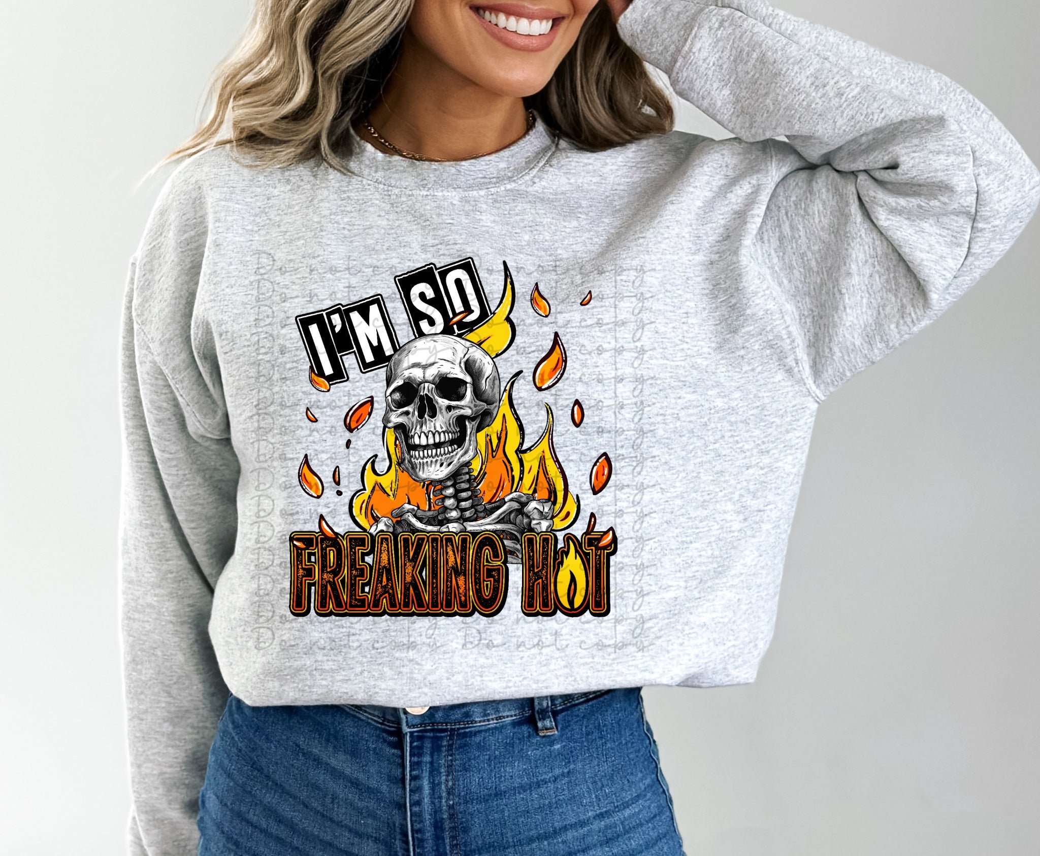 Im so freaking hot (skeleton, fire) 10058 DTF TRANSFER – Mud & Grace ...