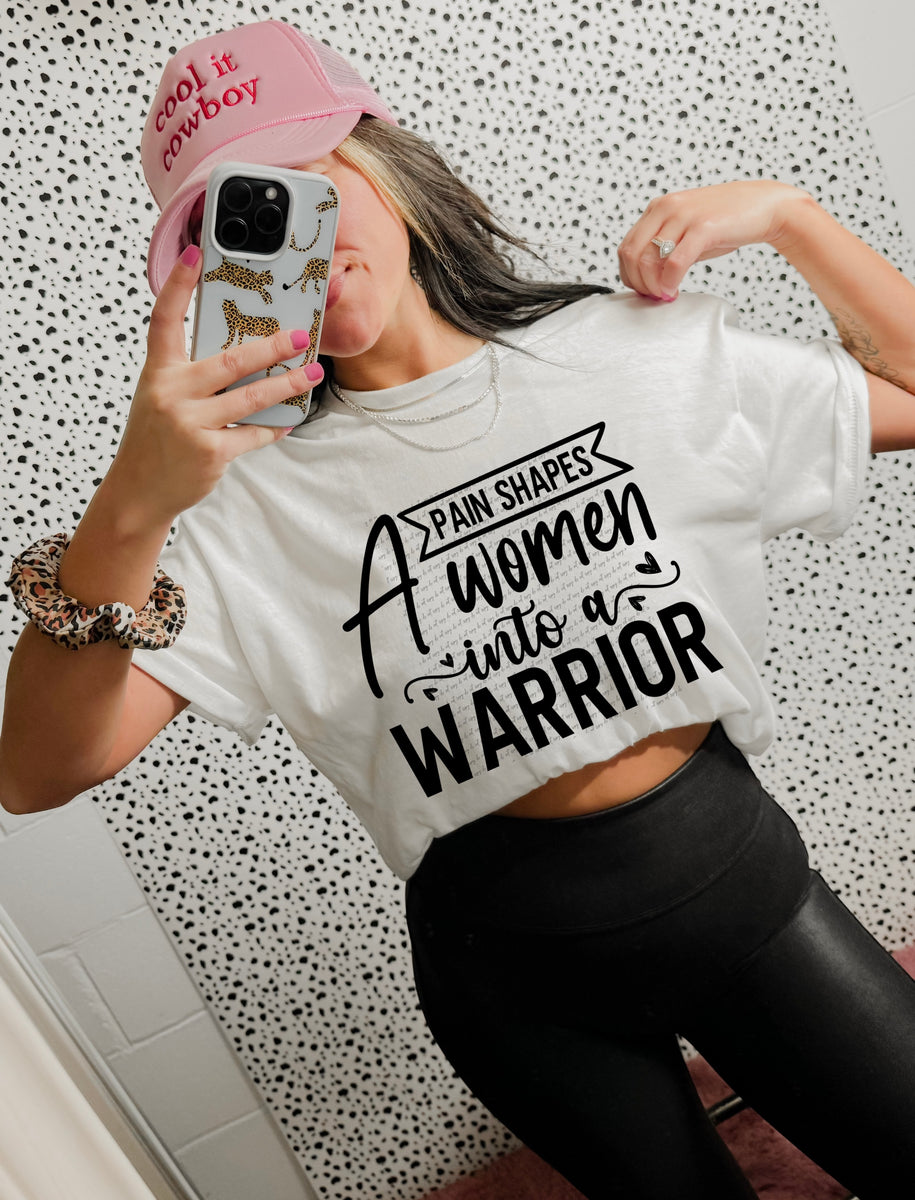 Pain shapes a woman into a warrior 22285 DTF transfer – Mud & Grace ...