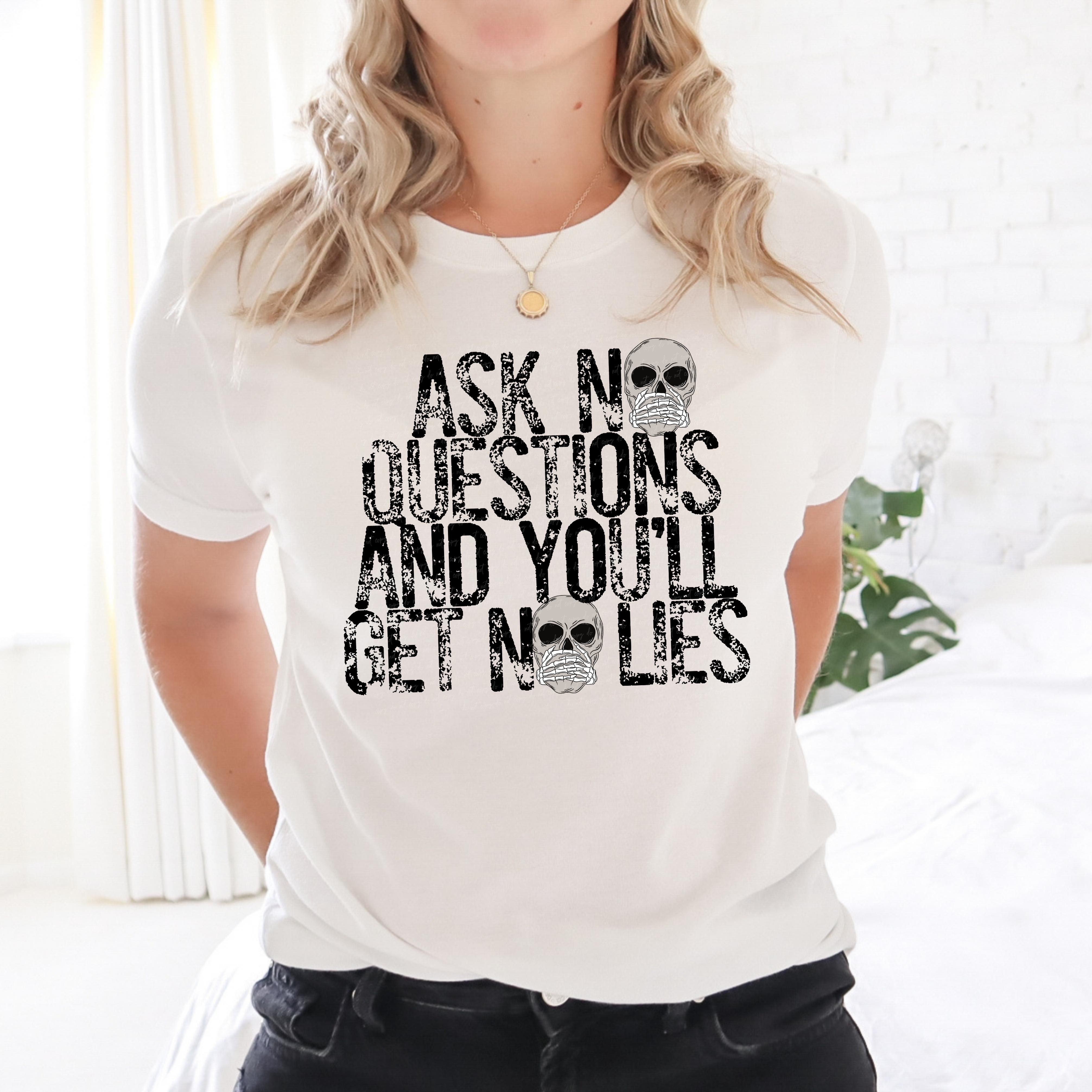 Ask No Questions And You'll Get No Lies Skull 115961 DTF Transfer – Mud ...