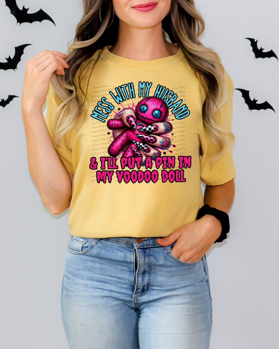 Mess With My Husband And I'll Put A Pin In My Voodoo Doll 51472 DTF tr ...