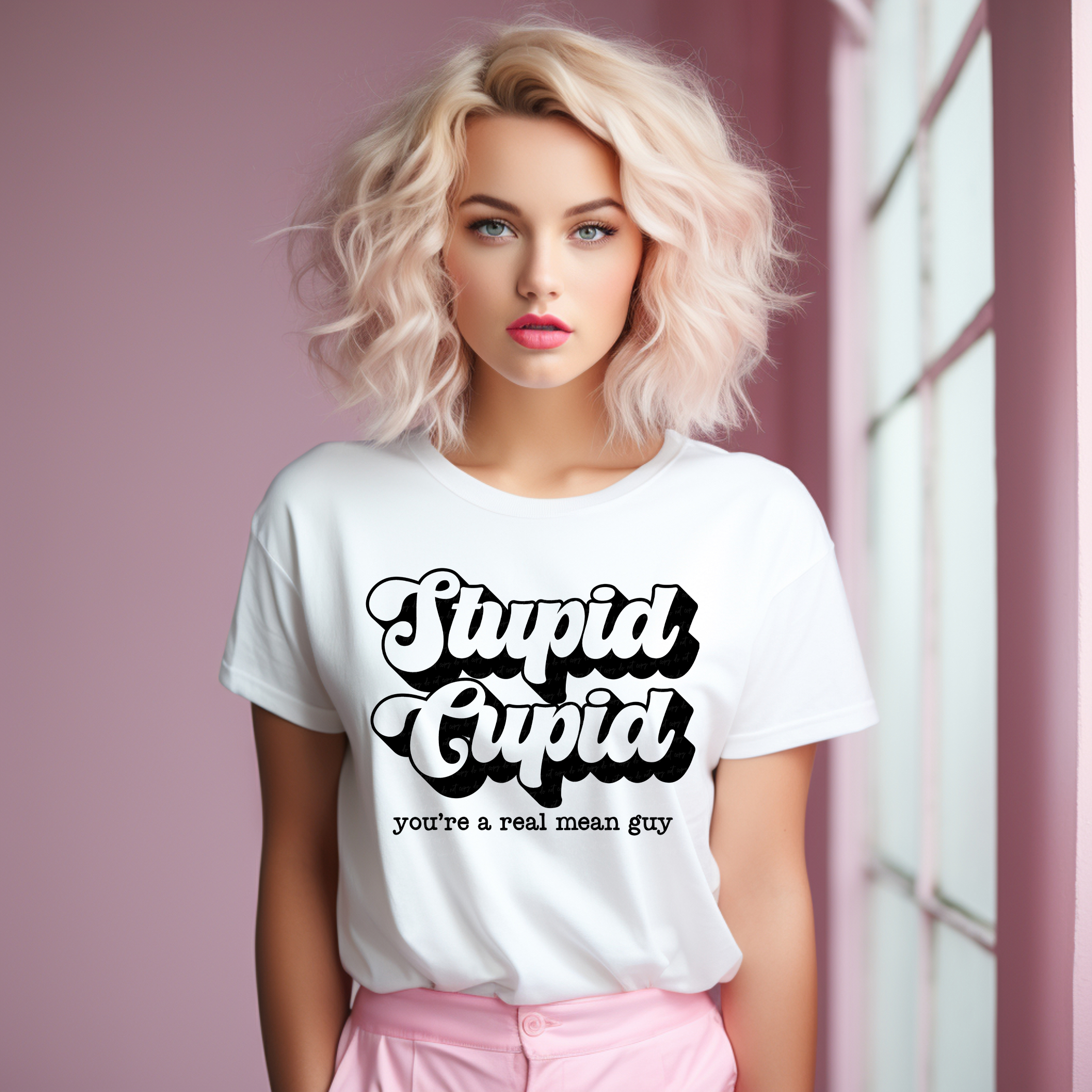 Stupid Cupid You're A Real Mean Guy Black Font 114815 DTF transfer ...